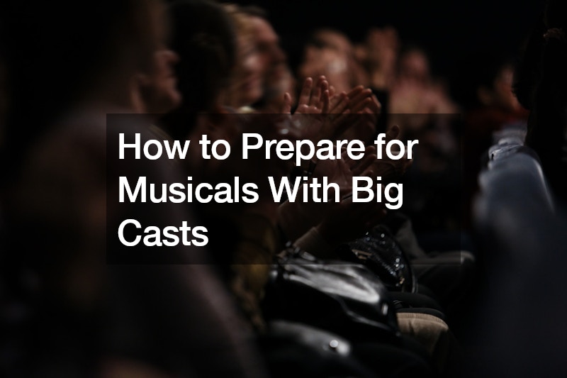 How to Prepare for Musicals With Big Casts - Captive Landscapes